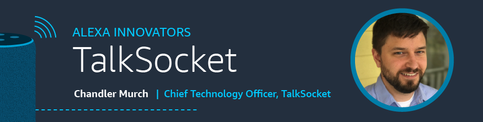 Alexa Innovators: Talksocket